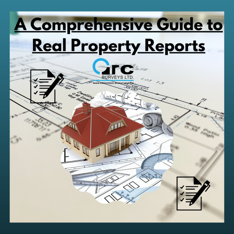 A Comprehensive Guide to Real Property Reports | Arc Surveys